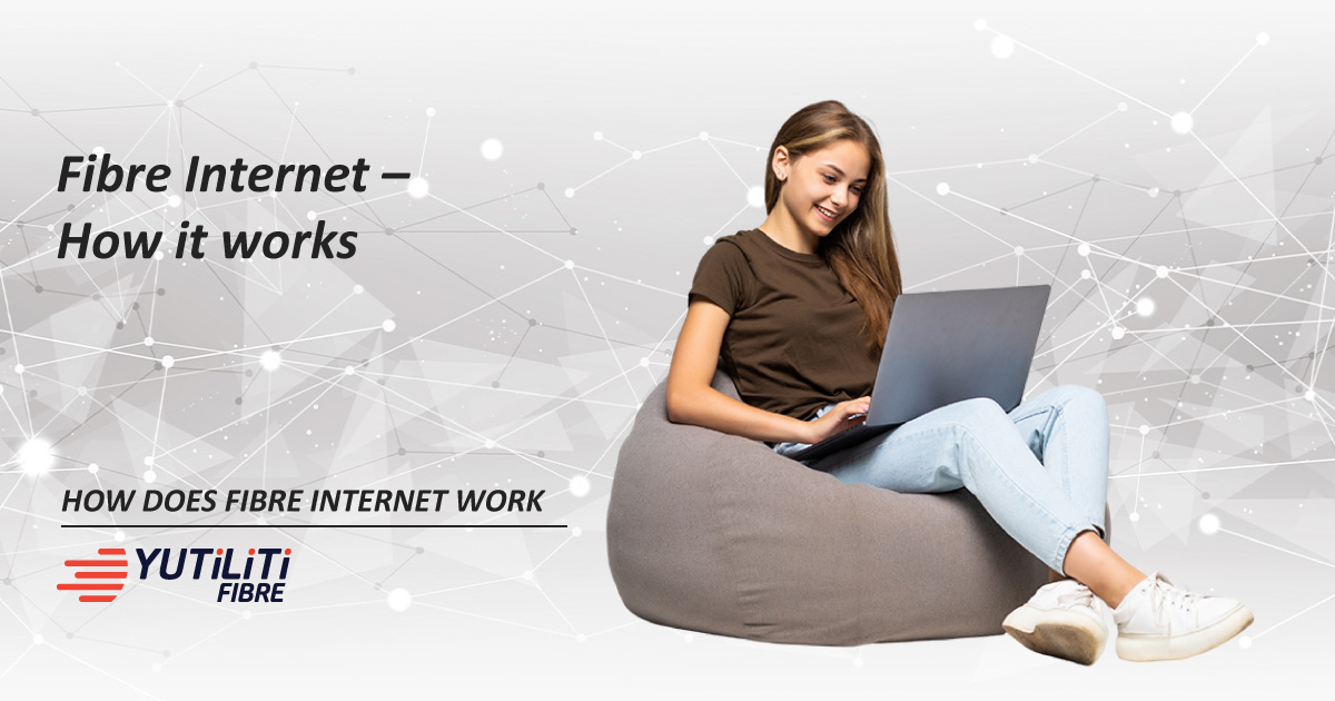 How does Fibre internet work?